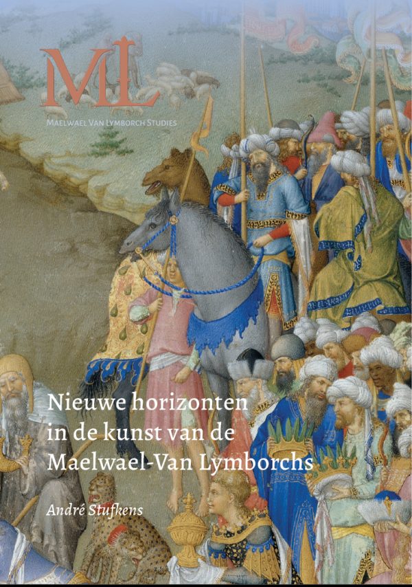 Nieuwe horizonten in de kunst van de Maelwael-Van Lymborchs ...